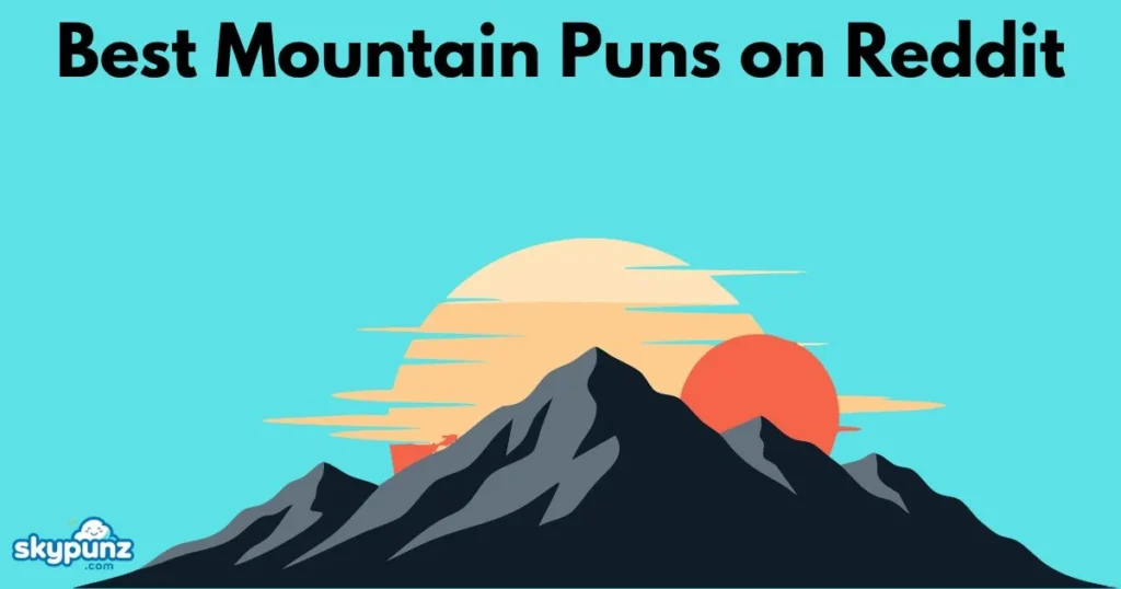 205+ Hilarious Mountain Puns That Peak Your Humor🏔️(2026)