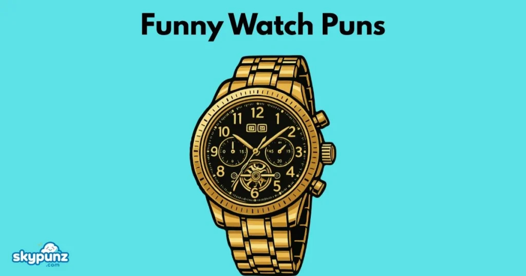 220+ Watch Puns That Are Right on Time⌚(2026)
